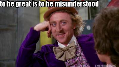 Meme Maker - to be great is to be misunderstood Meme Generator!