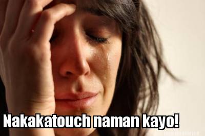 Meme Maker - Nakakatouch naman kayo! Meme Generator!