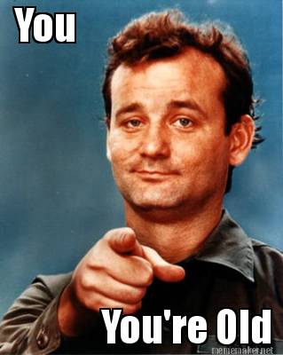 Meme Maker - You You're Old Meme Generator!