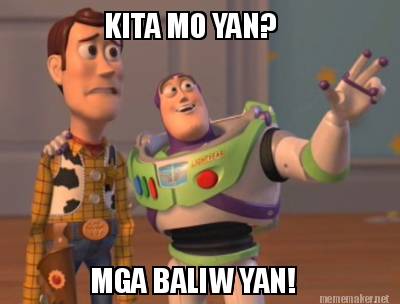 Meme Maker - KITA MO YAN? MGA BALIW YAN! Meme Generator!