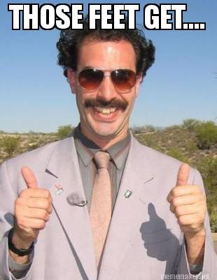 Meme Maker - THOSE FEET GET.... Meme Generator!