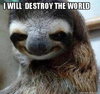 Meme Maker - I WILL DESTROY THE WORLD Meme Generator!