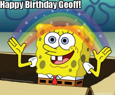 Meme Maker - Happy Birthday Geoff! Meme Generator!