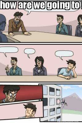 Meme Maker - how are we going to keep afloat during these trying times ...