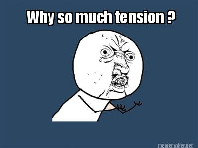 Meme Maker - Why so much tension ? Meme Generator!