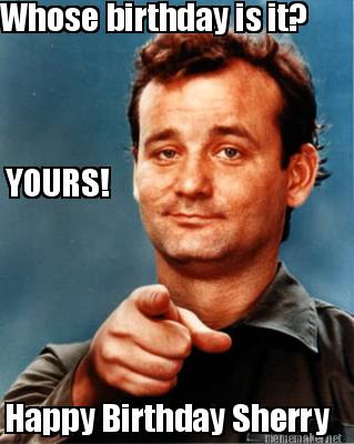 Sherry Birthday Memes 🎉🎂 Happy Birthday, Sherry! 🎂🎉