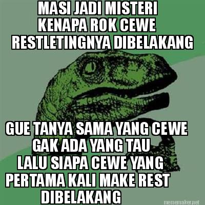 Meme Maker - GUE TANYA SAMA YANG CEWE GAK ADA YANG TAU LALU SIAPA C ...