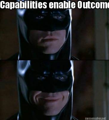 Meme Maker - Capabilities enable Outcomes Meme Generator!