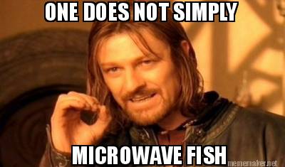 Meme Maker - ONE DOES NOT SIMPLY MICROWAVE FISH Meme Generator!