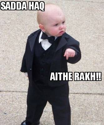 Meme Maker - SADDA HAQ AITHE RAKH!! Meme Generator!