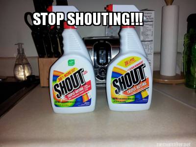 Meme Maker - STOP SHOUTING!!! Meme Generator!