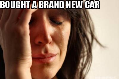 Meme Maker - BOUGHT A BRAND NEW CAR Meme Generator!