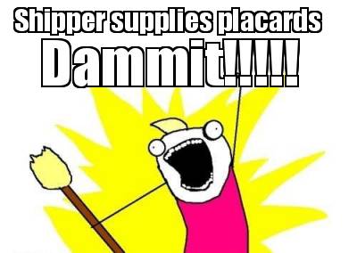 Meme Maker - Shipper supplies placards Dammit!!!!! Meme Generator!