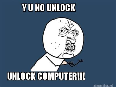 Meme Maker - Y U NO UNLOCK UNLOCK COMPUTER!!! Meme Generator!