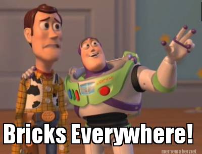 Meme Maker - Bricks... Bricks Everywhere! Meme Generator!