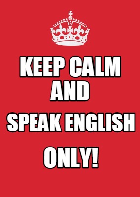 Keep Calm And Speak English