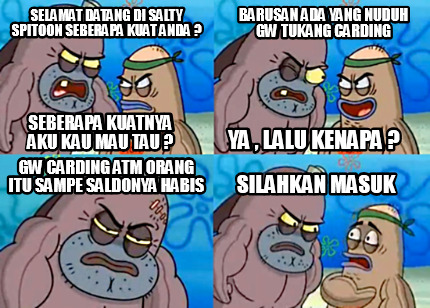 Meme Maker - Selamat DAtang di Salty Spitoon Seberapa Kuat anda ...