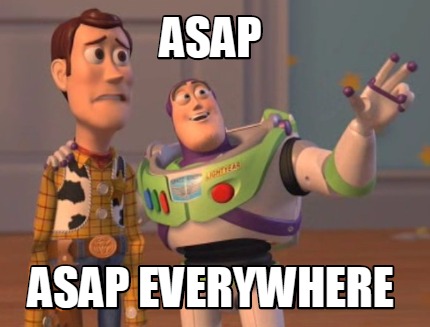 Meme Maker - ASAP ASAP EVERYWHERE Meme Generator!