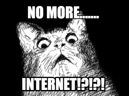Meme Maker - No more....... INTERNET!?!?! Meme Generator!
