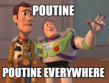 Meme Maker - POUTINE POUTINE EVERYWHERE Meme Generator!