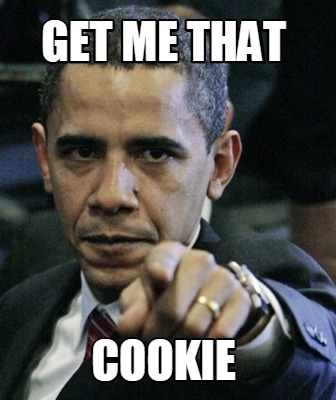 Meme Maker - get me that cookie Meme Generator!