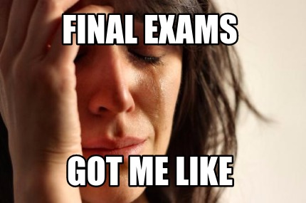 Meme Maker - Final exams got me like Meme Generator!