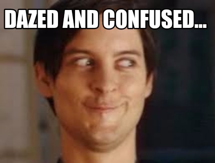 Meme Maker - Dazed and Confused... Meme Generator!