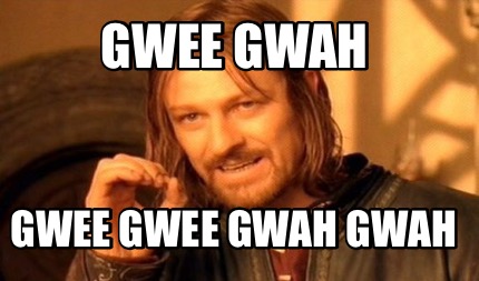 Meme Maker - Gwee Gwah Gwee gwee Gwah Gwah Meme Generator!