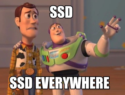 Meme Maker - SSD SSD EVERYWHERE Meme Generator!