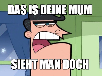 Meme Maker - das is deine mum sieht man doch Meme Generator!