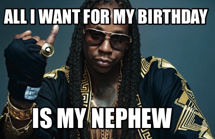 2 Chainz Meme Birthday