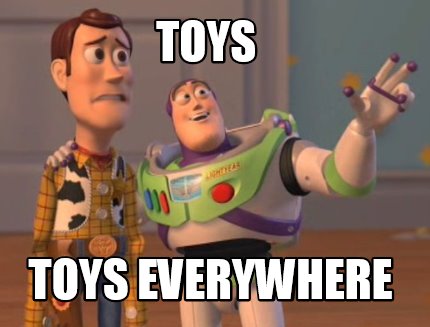 Meme Maker - Toys Toys everywhere Meme Generator!