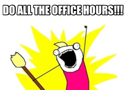 Meme Maker - Do All The Office Hours!!! Meme Generator!