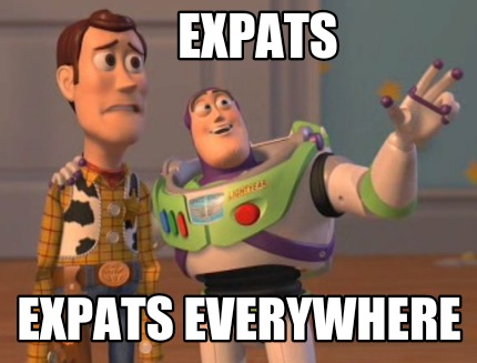 Meme Maker - Expats Expats everywhere Meme Generator!