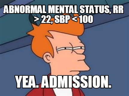 Meme Maker - Abnormal mental status, RR > 22, SBP