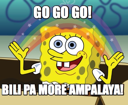 Meme Maker - go go go! bili pa more ampalaya! Meme Generator!