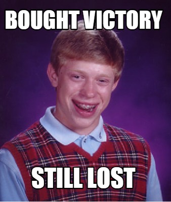 Meme Maker - Bought Victory Still lost Meme Generator!