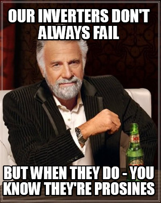 Meme Maker - Our inverters don't always fail But when they do - you ...