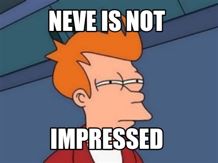 Meme Maker - Neve is not Impressed Meme Generator!
