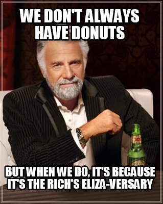 Meme Maker - we don't always have donuts but when we do, it's because ...