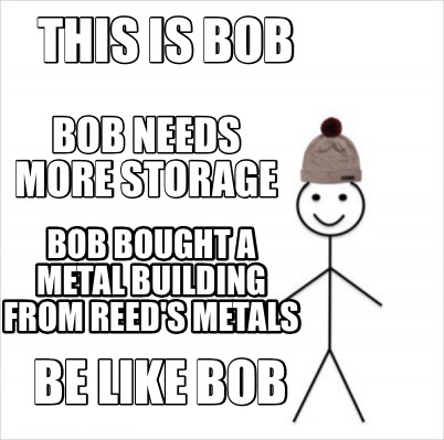 Meme Maker - This is Bob Be like Bob Bob needs more storage Bob bought ...
