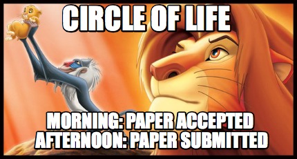 Meme Maker - Morning: Paper accepted Afternoon: Paper submitted CIRCLE ...