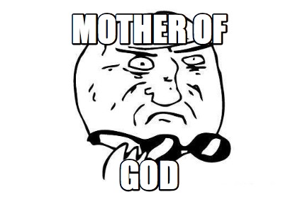 Meme Maker - MOTHER OF GOD Meme Generator!