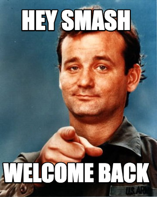 Meme Maker - HEY SMASH WELCOME BACK Meme Generator!