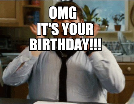Meme Maker - OMG It's your Birthday!!! Meme Generator!