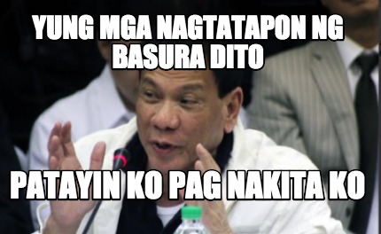 Meme Maker - Yung mga nagtatapon ng basura dito patayin ko pag nakita ...