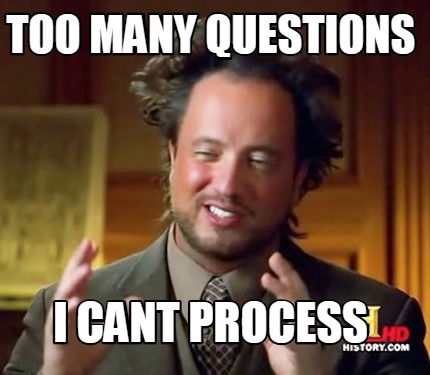 Meme Maker - Too many questions i cant process Meme Generator!