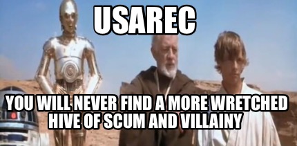 Meme Maker - USAREC You will never find a more wretched hive of scum ...