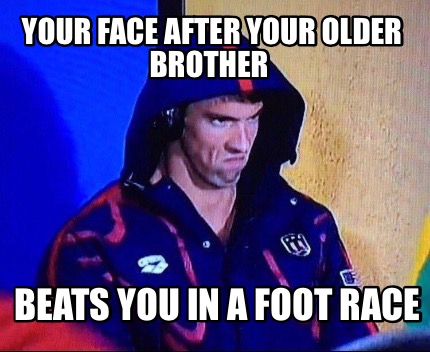 Meme Maker - Your face after your older brother Beats you in a foot ...