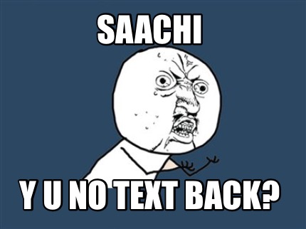 Meme Maker - SAACHI Y U NO TEXT BACK? Meme Generator!